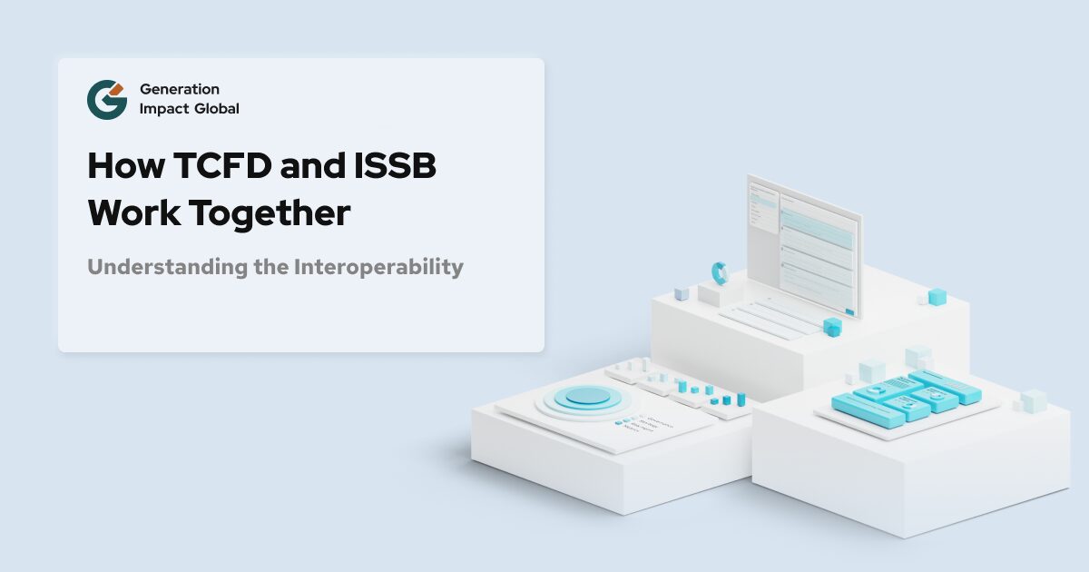 How TCFD and ISSB work together | Generation Impact Global